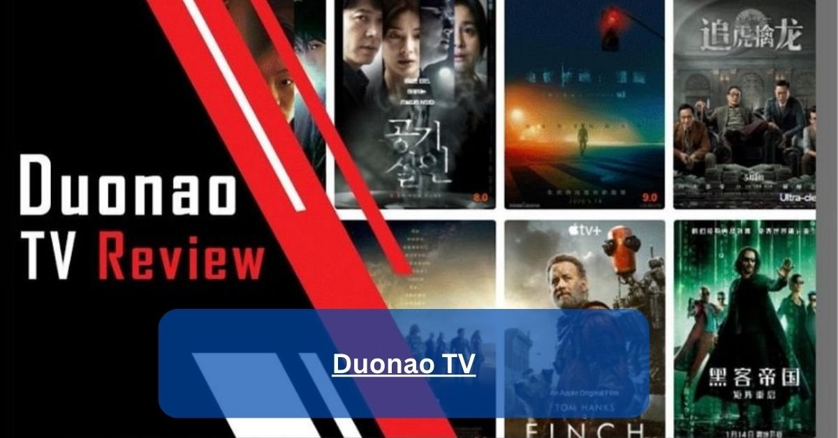 Duonao TV – A Deep Dive into China's Streaming Sensation!
