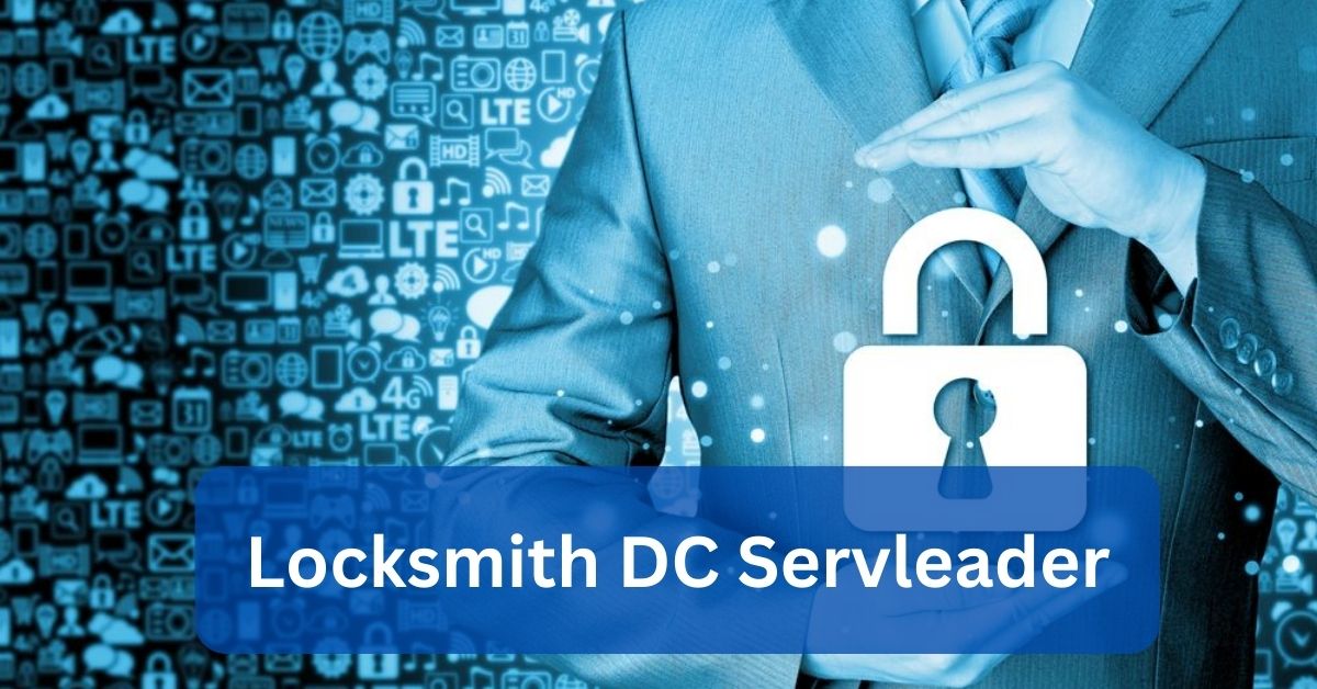 Locksmith DC Servleader – A Deep Dive into the World of Locksmith DC Servleader!